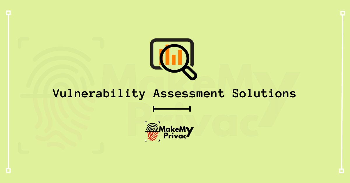 Vulnerability Assessment - MakeMyPrivacy | Your Privacy Protector - Top ...