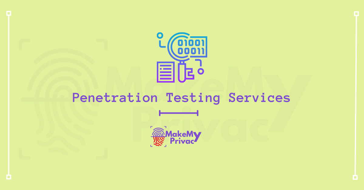 Penetration Testing Services - MakeMyPrivacy | Your Privacy Protector ...